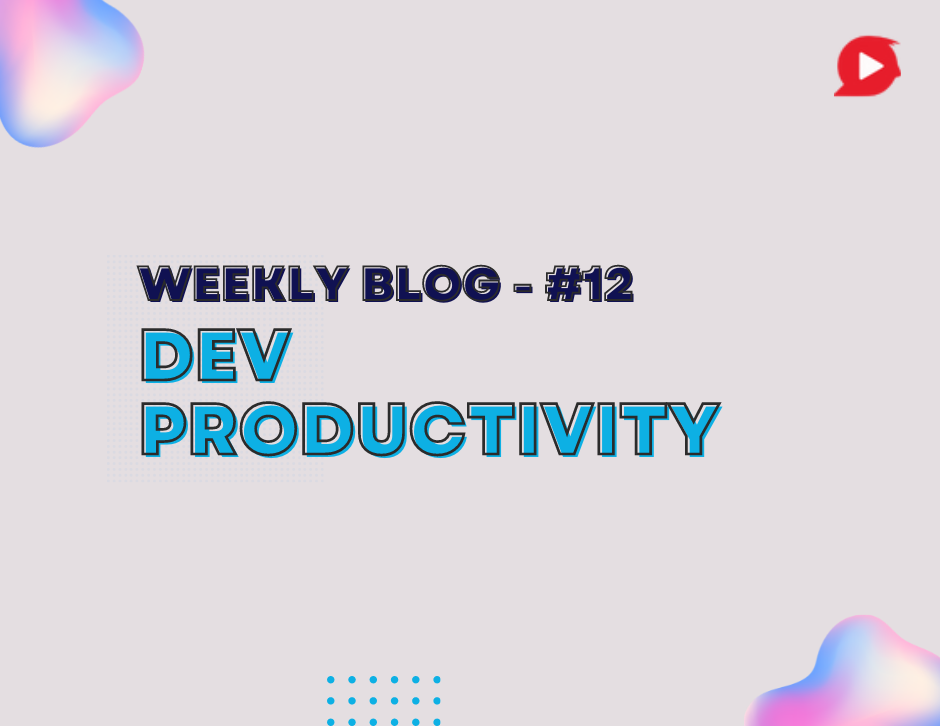 Top tools and tips for developers - #012